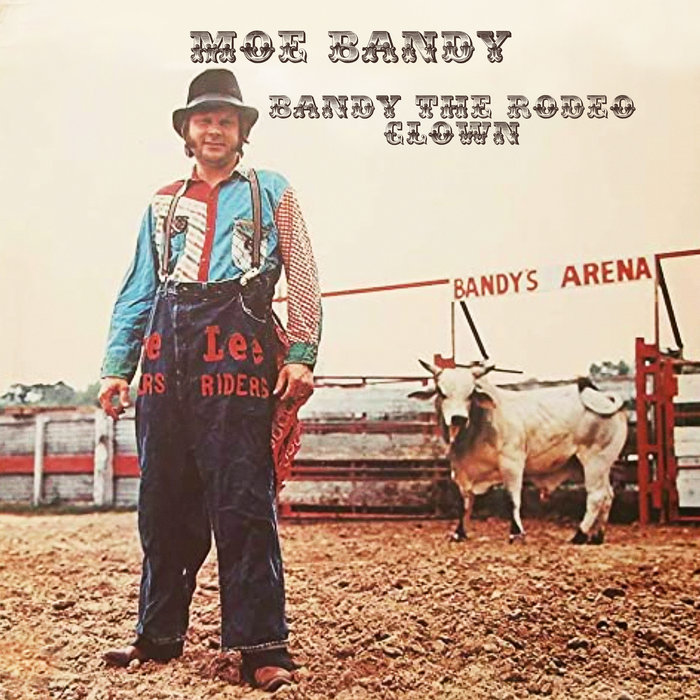 Bandy the Rodeo Clown | Moe Bandy