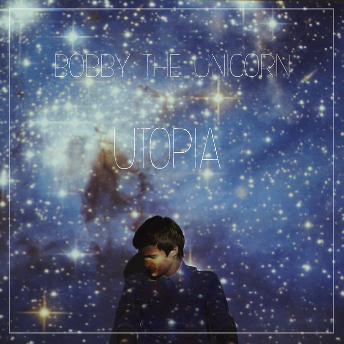 Utopia | Bobby The Unicorn