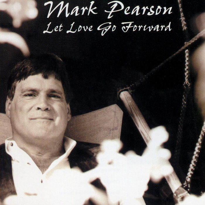 Let Love Go Forward | Mark Pearson