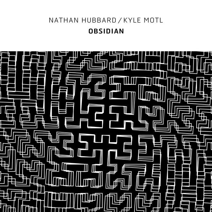 Obsidian | Nathan Hubbard / Kyle Motl | Confront Recordings