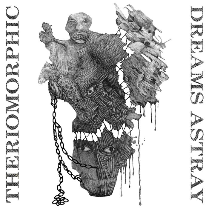 Dreams Astray | Theriomorphic