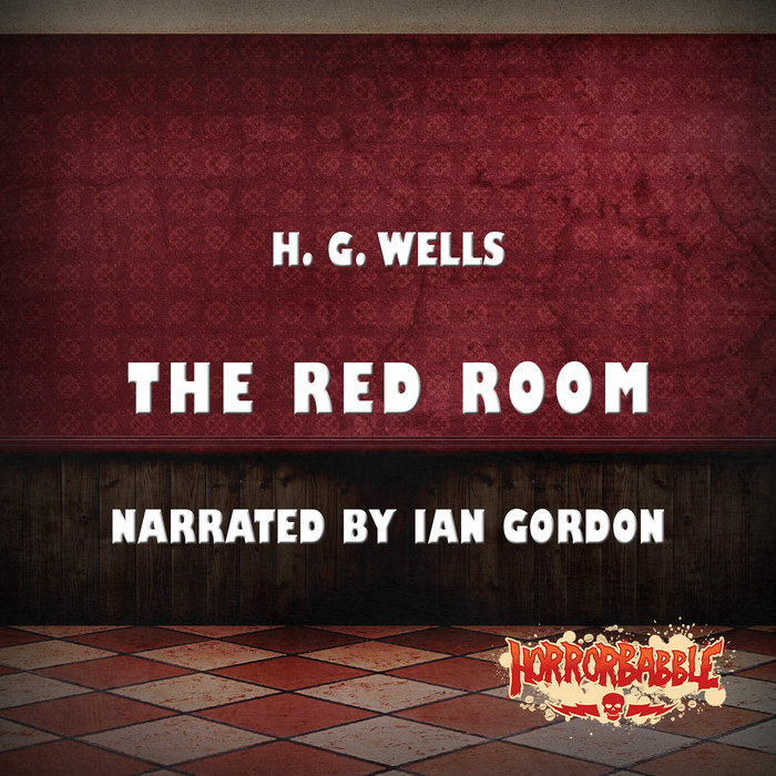 The Red Room | H. G. Wells | HorrorBabble