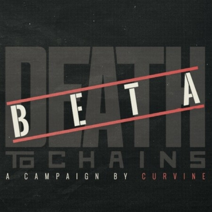 Death to Chains - BETA | Curvine