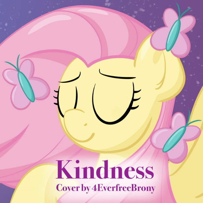 Kindness (cover) | 4EverfreeBrony