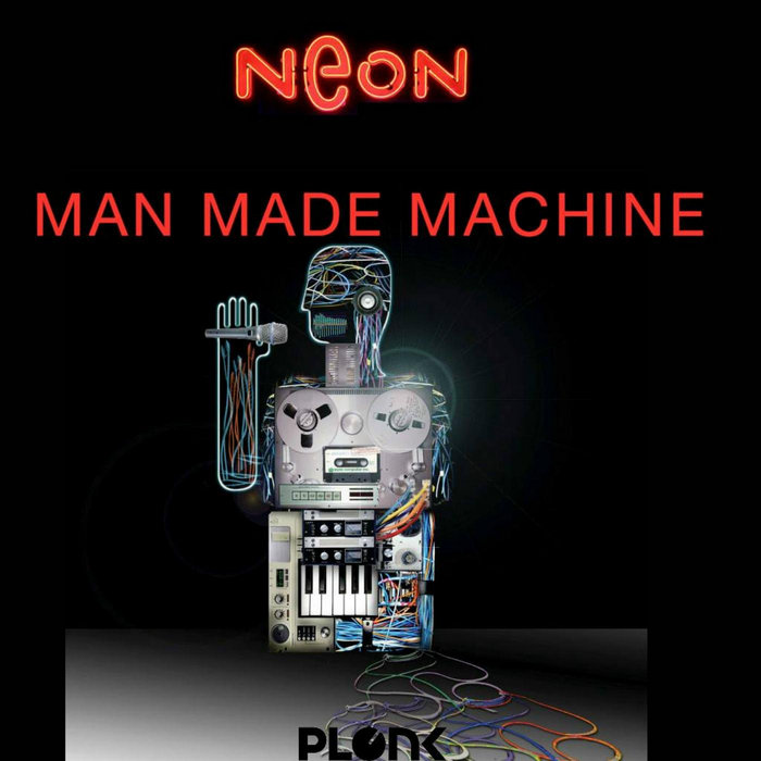 Man Made Machine | NEON