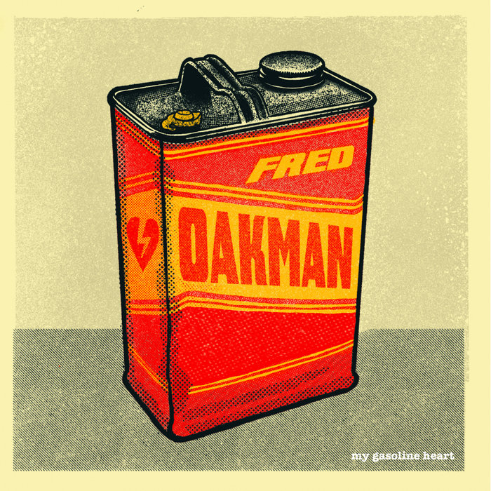 My Gasoline Heart | Fred Oakman