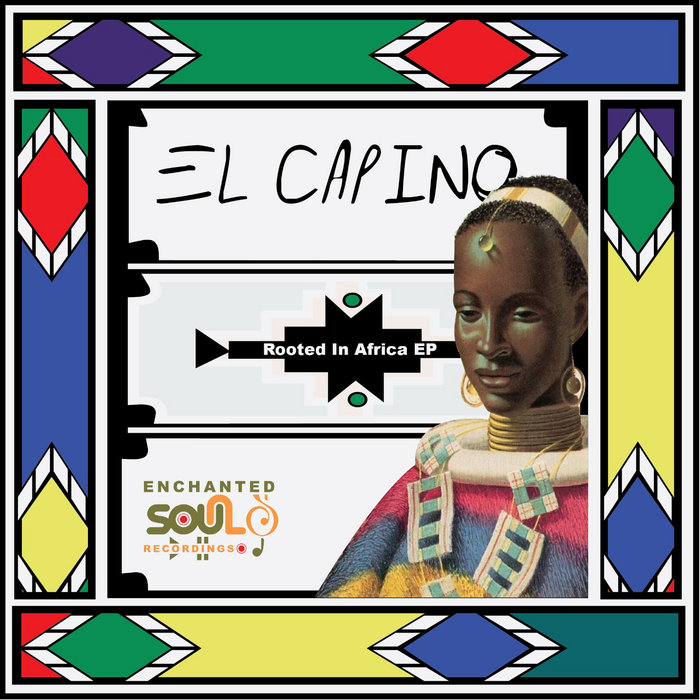 Rooted In Africa EP | El Capino | Enchanted Souls Recordings