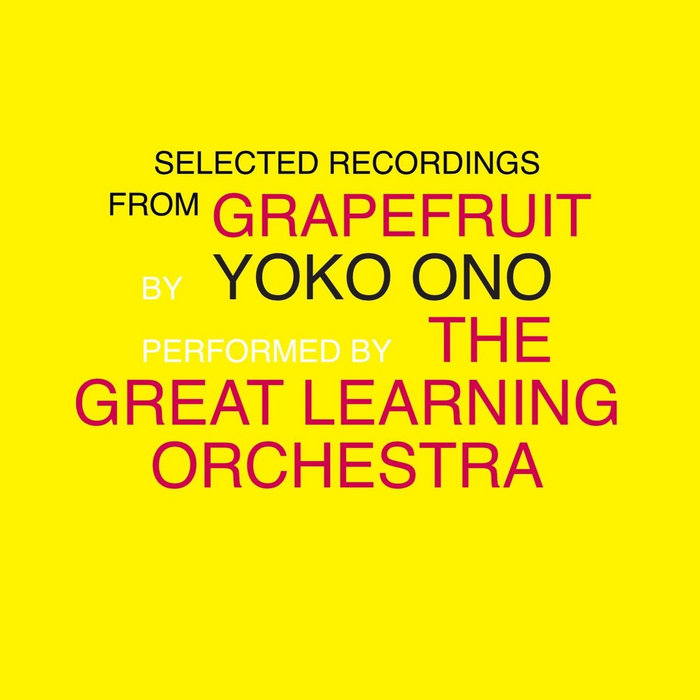 Selected Recordings From Grapefruit | YOKO ONO / THE GREAT LEARNING ...