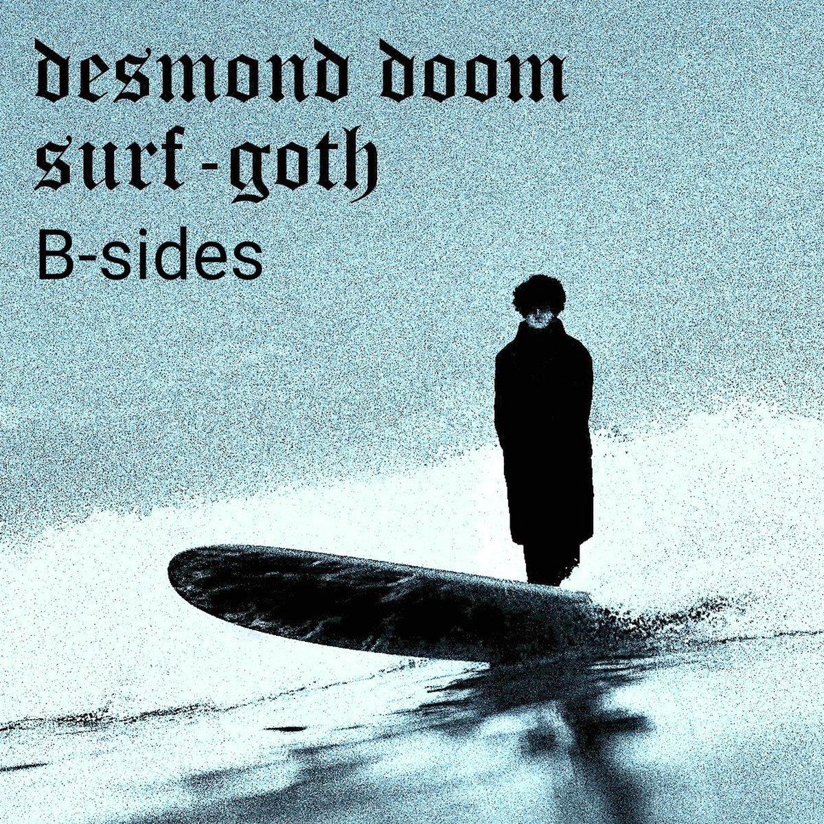 Surf-Goth B-Sides | Desmond Doom