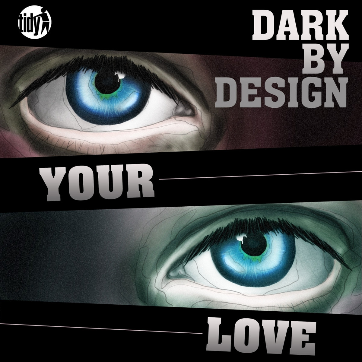 Your Love | Dark By Design, Ben Stevens, Rodi Style | Tidy Trax