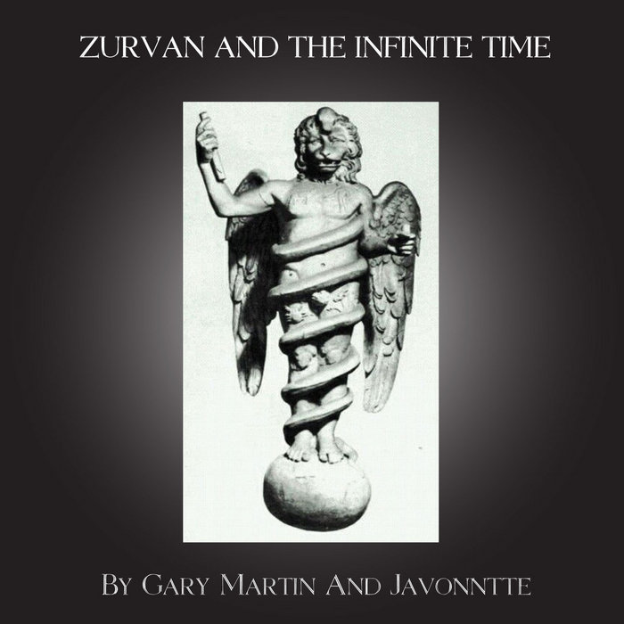 Zurvan And The Infinite Time | Gary Martin, Javonntte | Gary Martin