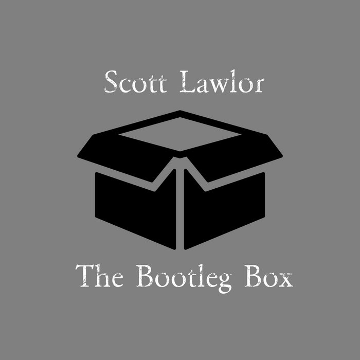 The Bootleg Box | Scott Lawlor | M I S T