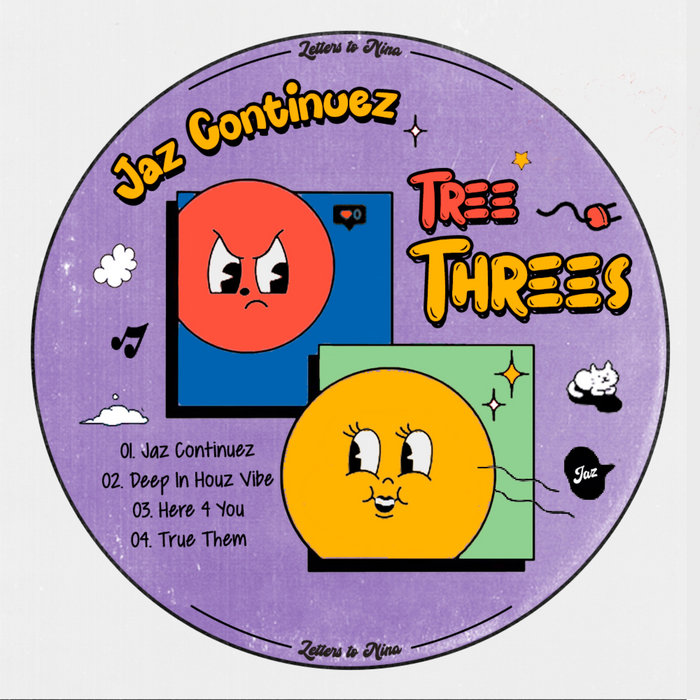Tree Threes - Jaz Continuez EP | Letters To Nina