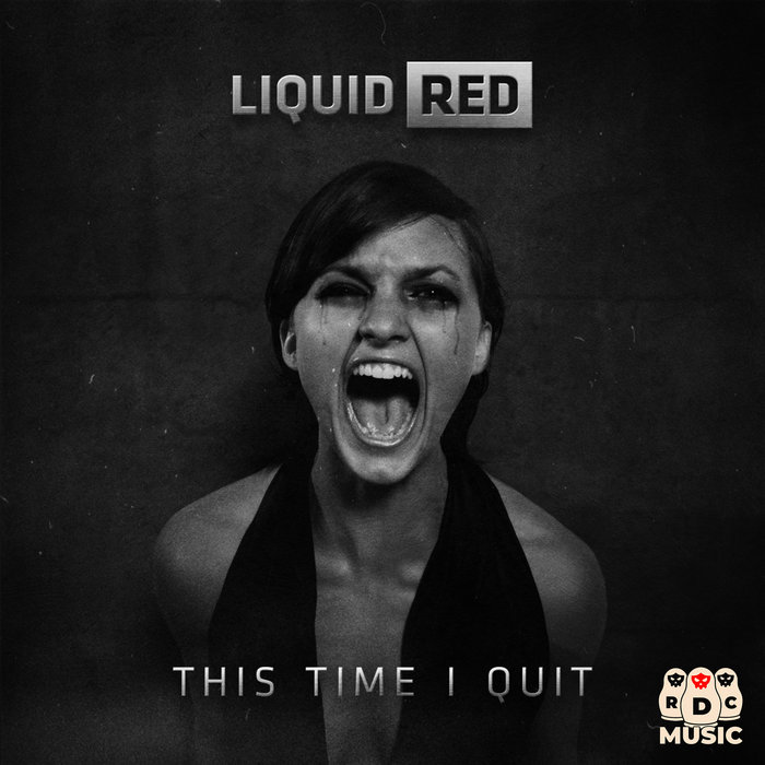 This Time I Quit [RDC 49] | LIQUID RED | Russian Dark Community
