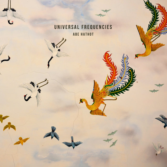Universal Frequencies | Abe Hathot