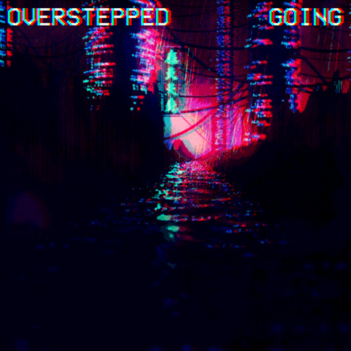 Going | OverStepped