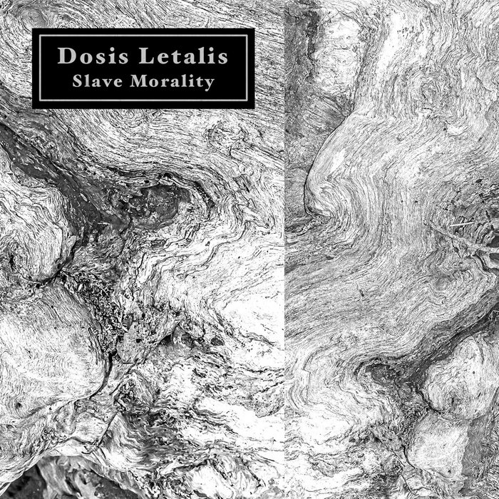 Slave Morality | Dosis Letalis