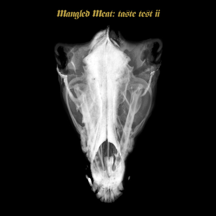 Taste Test II | Mangled Meat