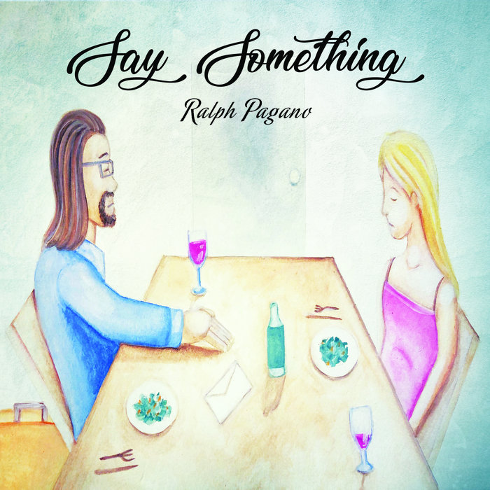 Say Something | Ralph Pagano