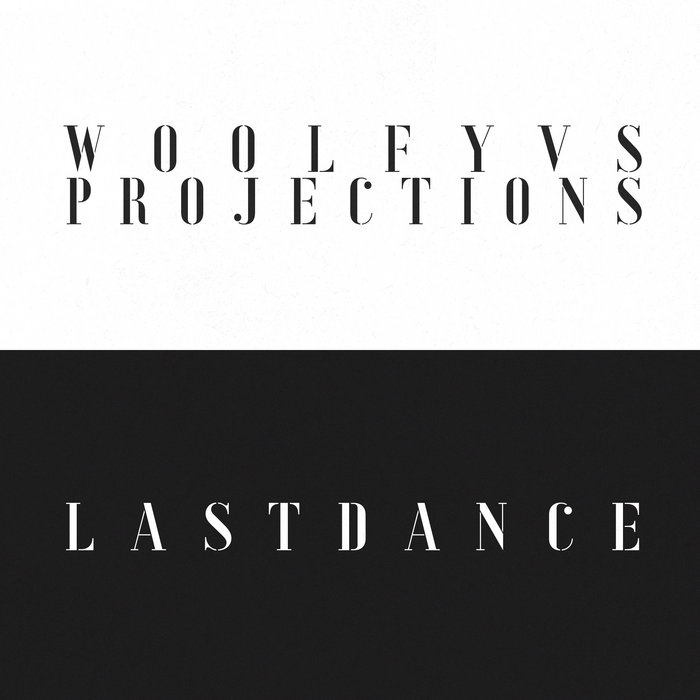 Last Dance | Woolfy vs Projections
