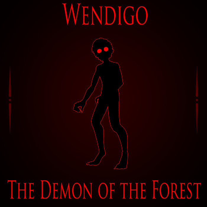 Wendigo, The Demon of the Forest | MartorZ
