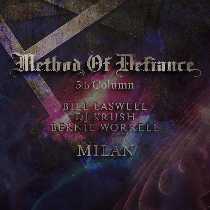 Milan | Method of Defiance 5th Column | Bill Laswell