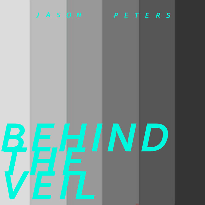 Behind The Veil | Jason Peters | Nein Records