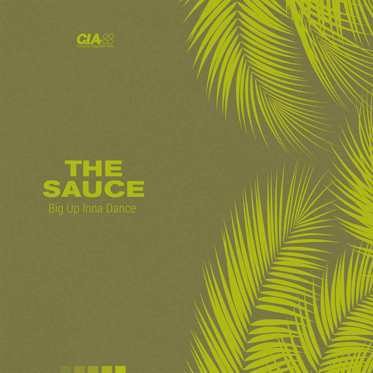 Big Up Inna Dance EP | The Sauce | CIA Records