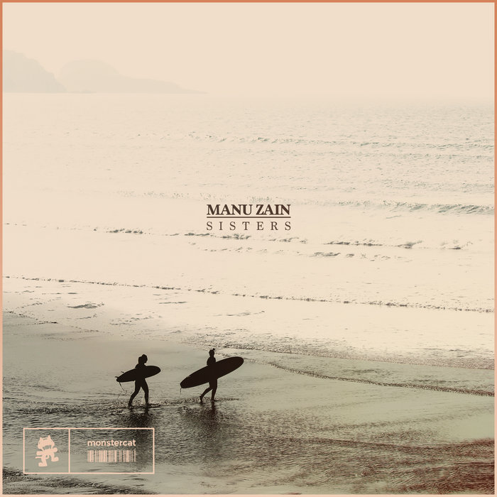 Manu Zain - Sisters | Manu Zain | Monstercat