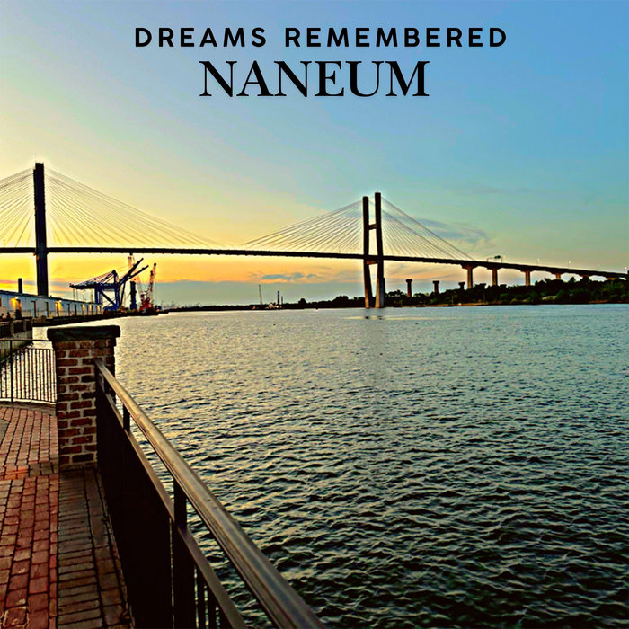 Dreams Remembered | Naneum
