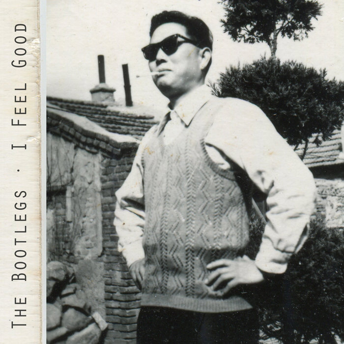 I Feel Good | THE BOOTLEGS