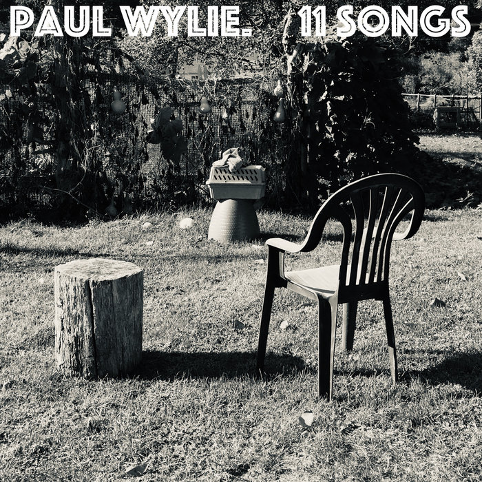 11 Songs | Paul Wylie | Paul's Homemade Records
