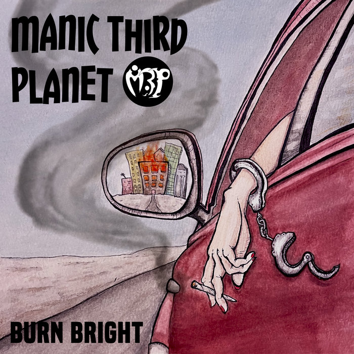 Burn Bright | Manic Third Planet