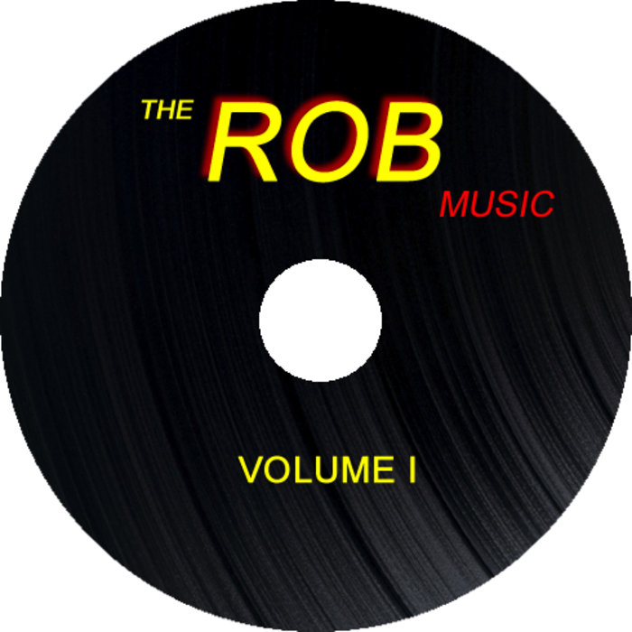 The Rob Music - Volume 1 | The Rob Music