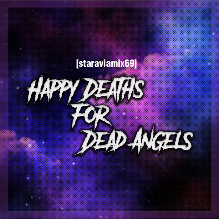 Happy Deaths for Dead Angels | Monte Zero (Staraviamix69) | MONTE GIRATINA
