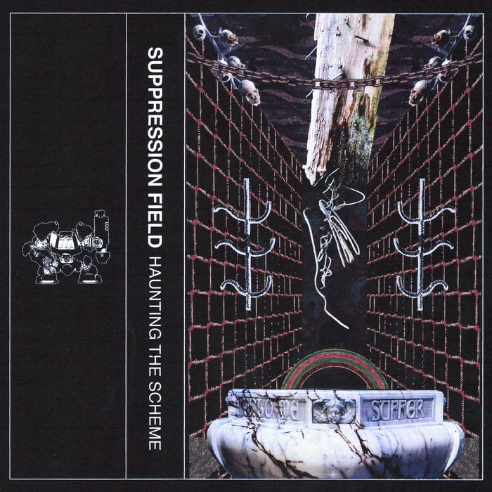 Haunting the Scheme | Suppression Field | Shunning Ground
