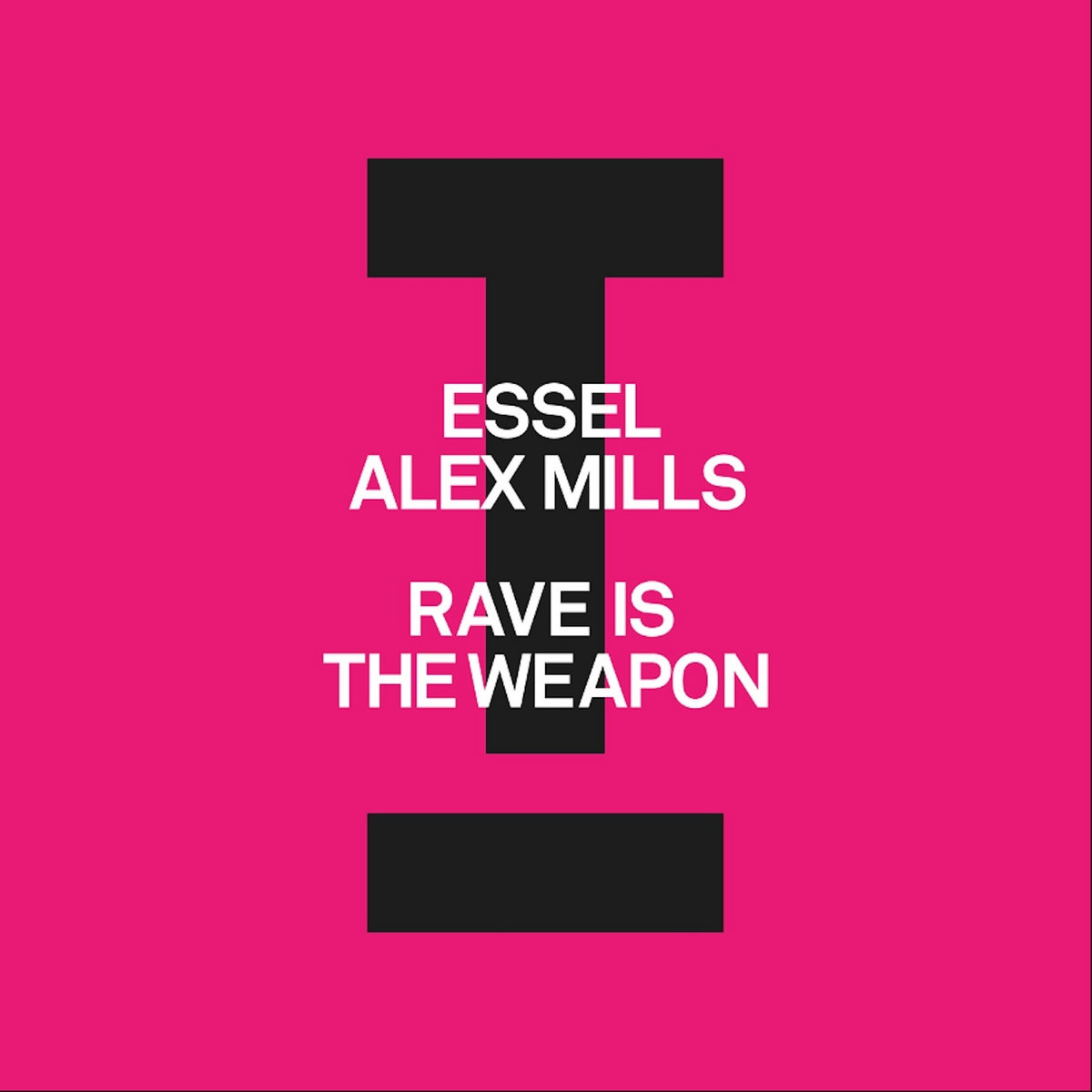 ESSEL, Alex Mills - Rave Is The Weapon // ESSEL - The Edge | Toolroom