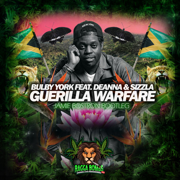 Bulby York feat. Deanna & Sizzla - Guerilla Warfare (Jamie Bostron ...