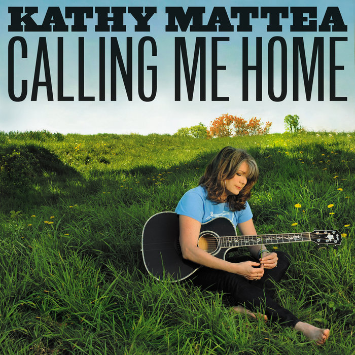 Calling Me Home | Kathy Mattea