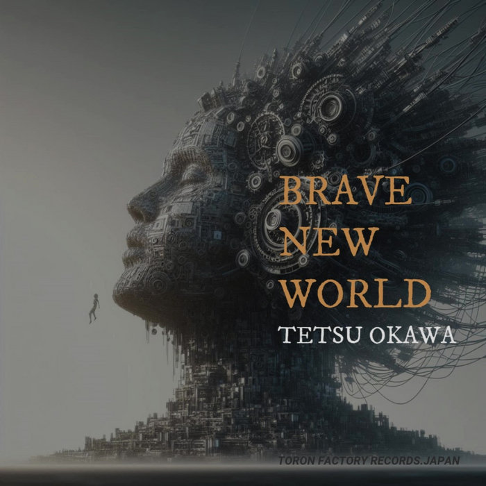 BRAVE NEW WORLD REMASTERED | TETSU OKAWA