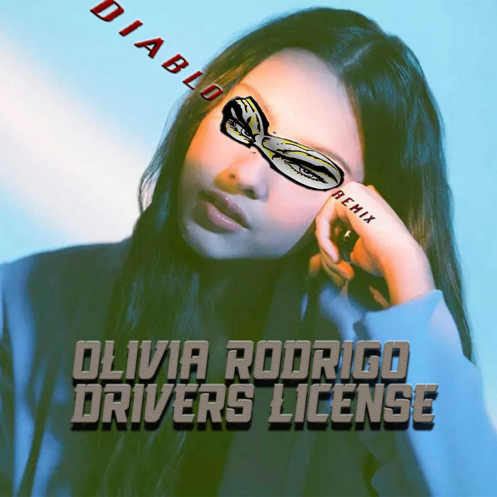 Olivia Rodrigo - Drivers license (Diablomix Remix) | oliviarodrigo ...