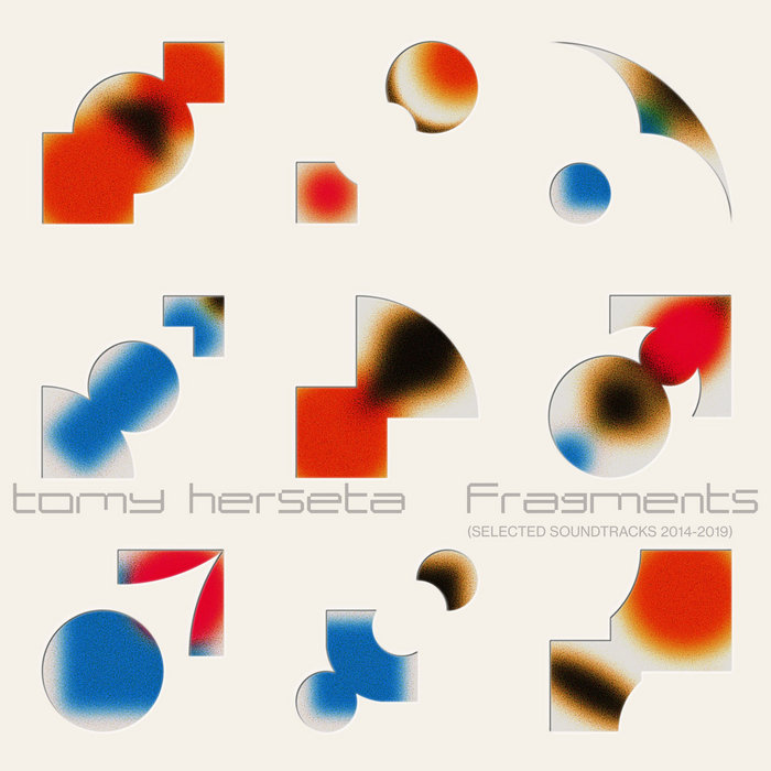 ‘Fragments (Selected Soundtracks 2014-2019)’ | Tomy Herseta | HÉMA