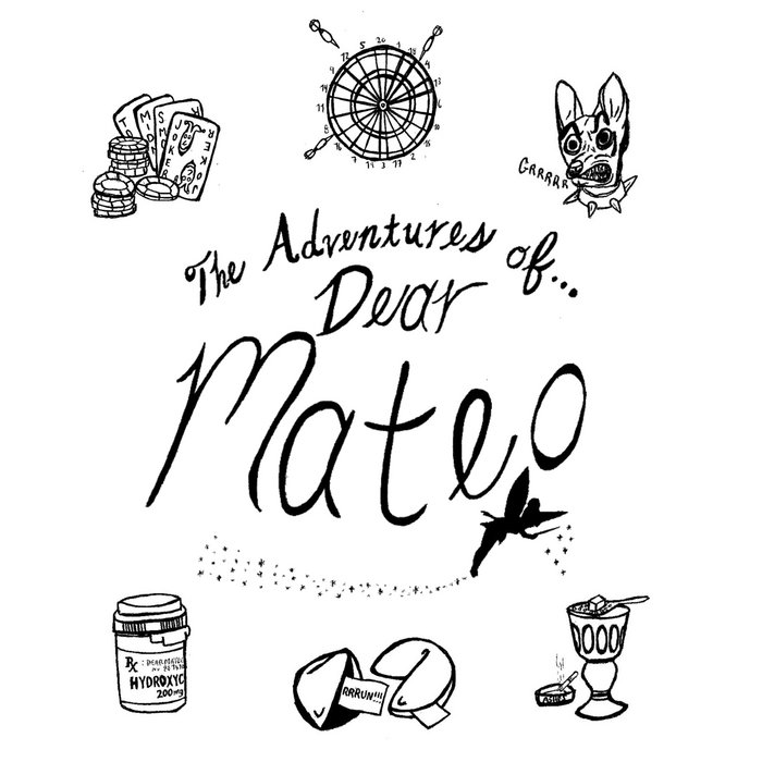 The Adventures of Dear Mateo | Dear Mateo
