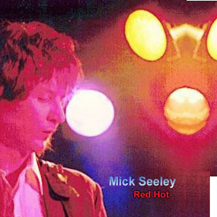 Red Hot | Mick Seeley