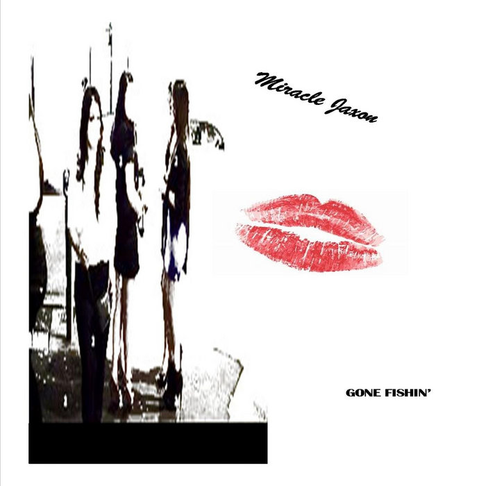 Gone Fishin' | Miracle Jackson | Miracle Jaxon