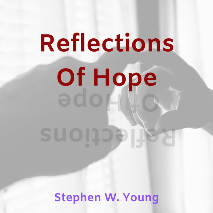 Reflections Of Hope | Stephen W. Young