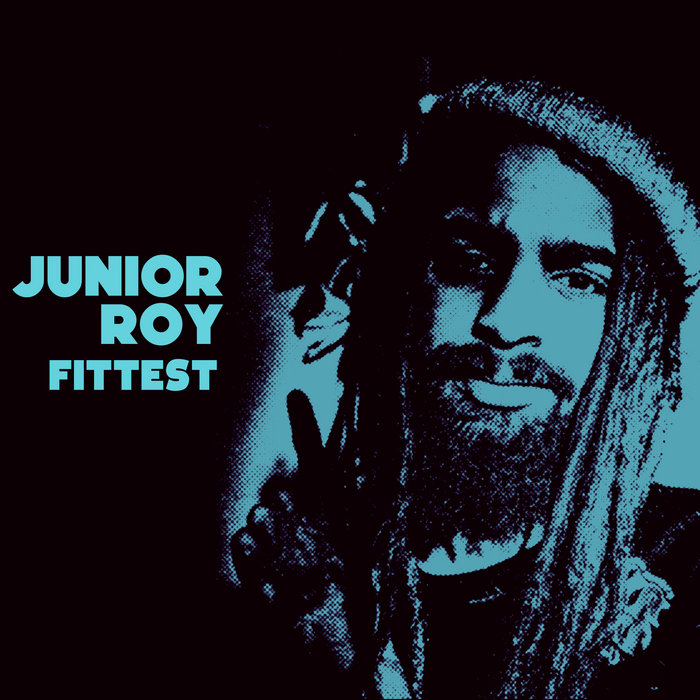 Fittest | Junior Roy, Dub Shepherds | Bat Records