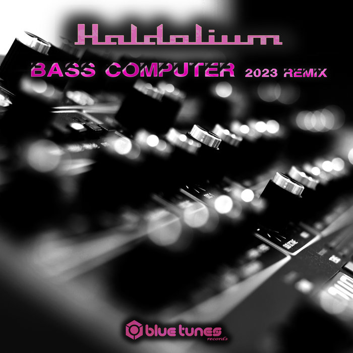 Bass Computer (Remix 2023) | Haldolium | Blue Tunes Records