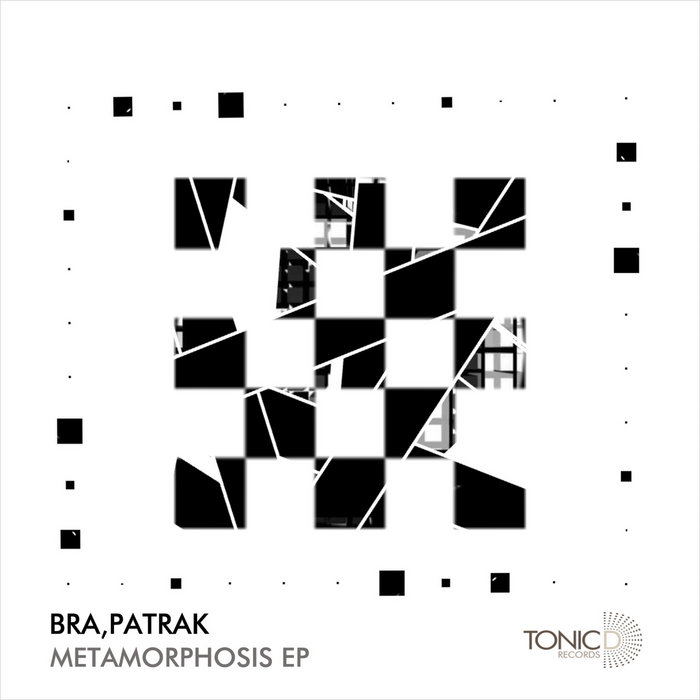 TDR178: Bra, Patrak - Metamorphosis EP | Tonic D Records