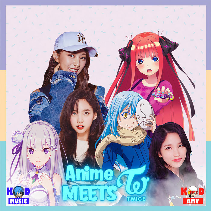 Anime Meets TWICE | KoD